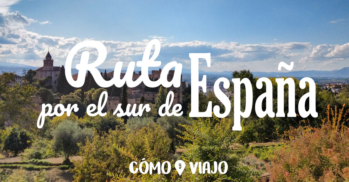 Ruta para recorrer el sur de España | CómoyViajo